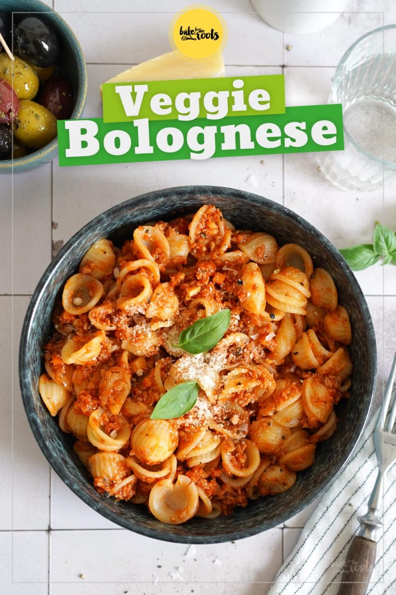 Veggie Bolognese mit Soja (Vegan) | Bake to the roots
