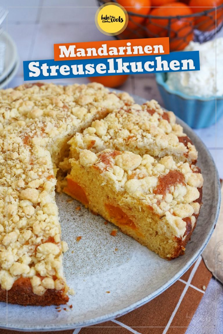 Einfacher Mandarinen Streuselkuchen | Bake to the roots